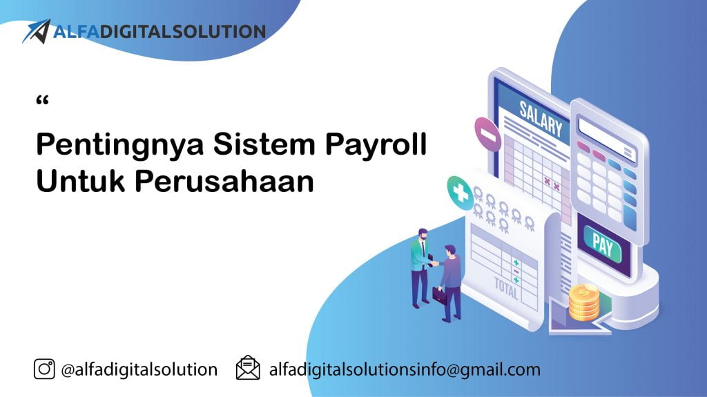 Pentingnya Sistem Payroll Untuk Perusahaan - Alfa Digital Solution